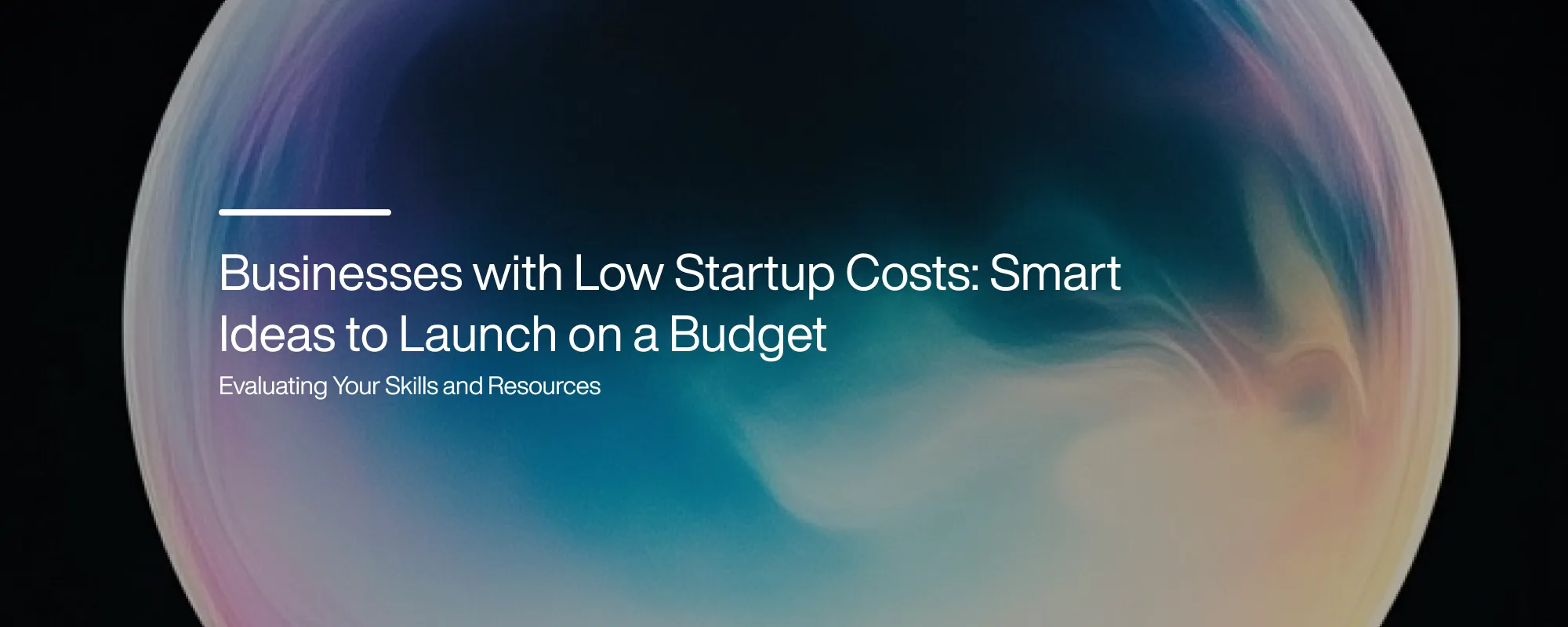 Businesses with Low Startup Costs: Smart Ideas to Launch on a Budget