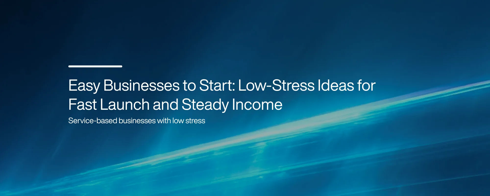 Easy Businesses to Start: Low-Stress Ideas for Fast Launch and Steady ...