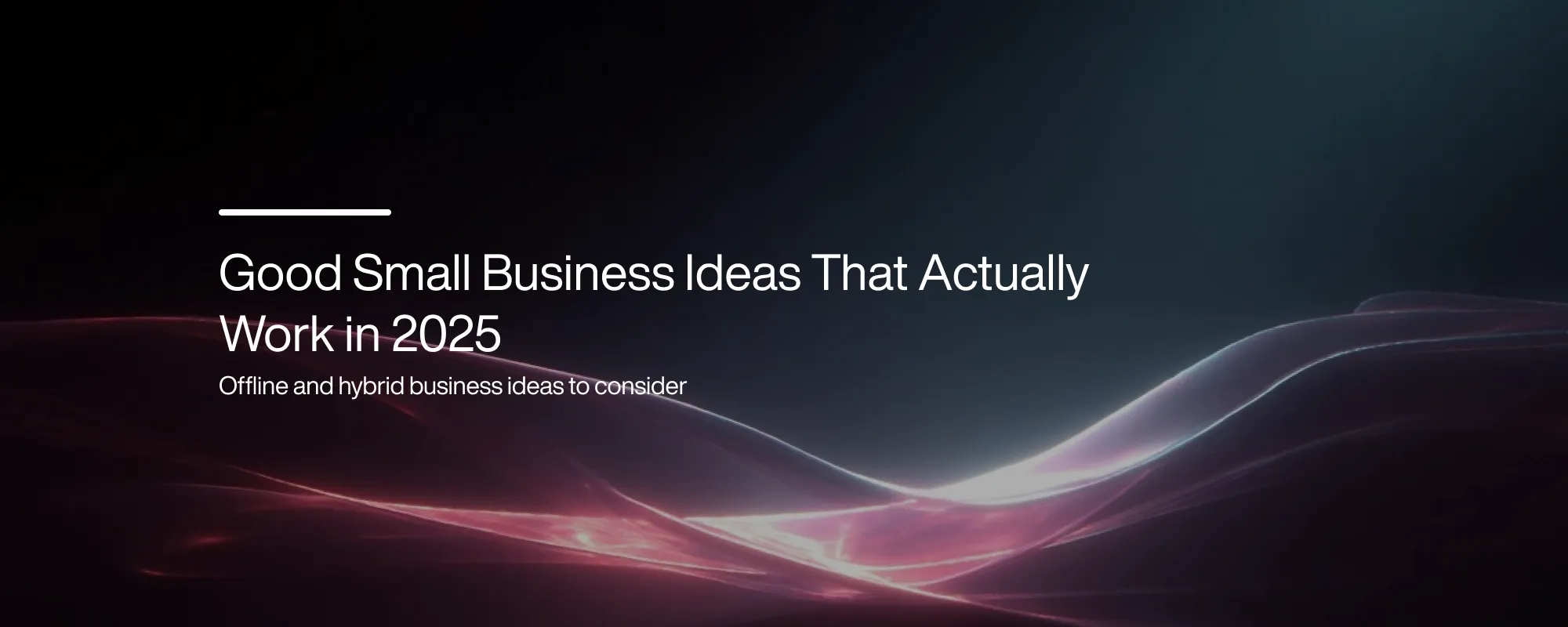 Good Small Business Ideas That Actually Work in 2025