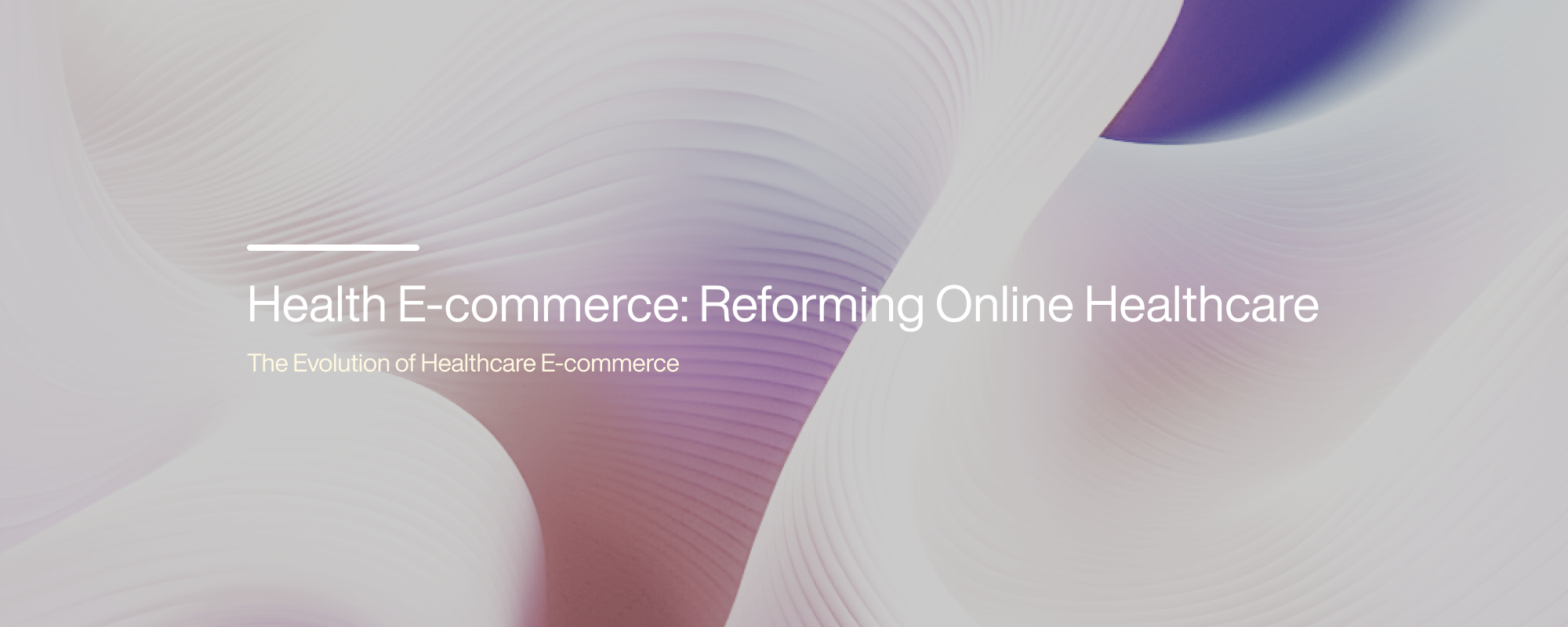 Health E-commerce: Reforming Online Healthcare