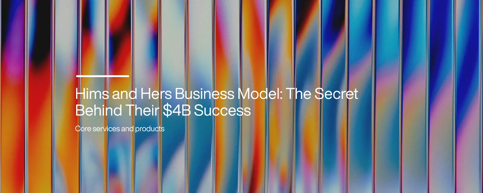 Hims and Hers Business Model: The Secret Behind Their $4B Success