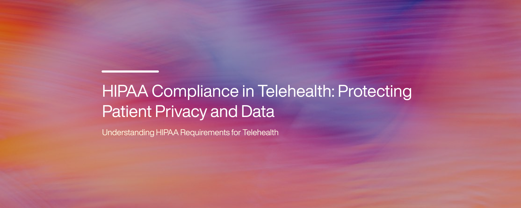 HIPAA Compliance in Telehealth: Protecting Patient Privacy and Data