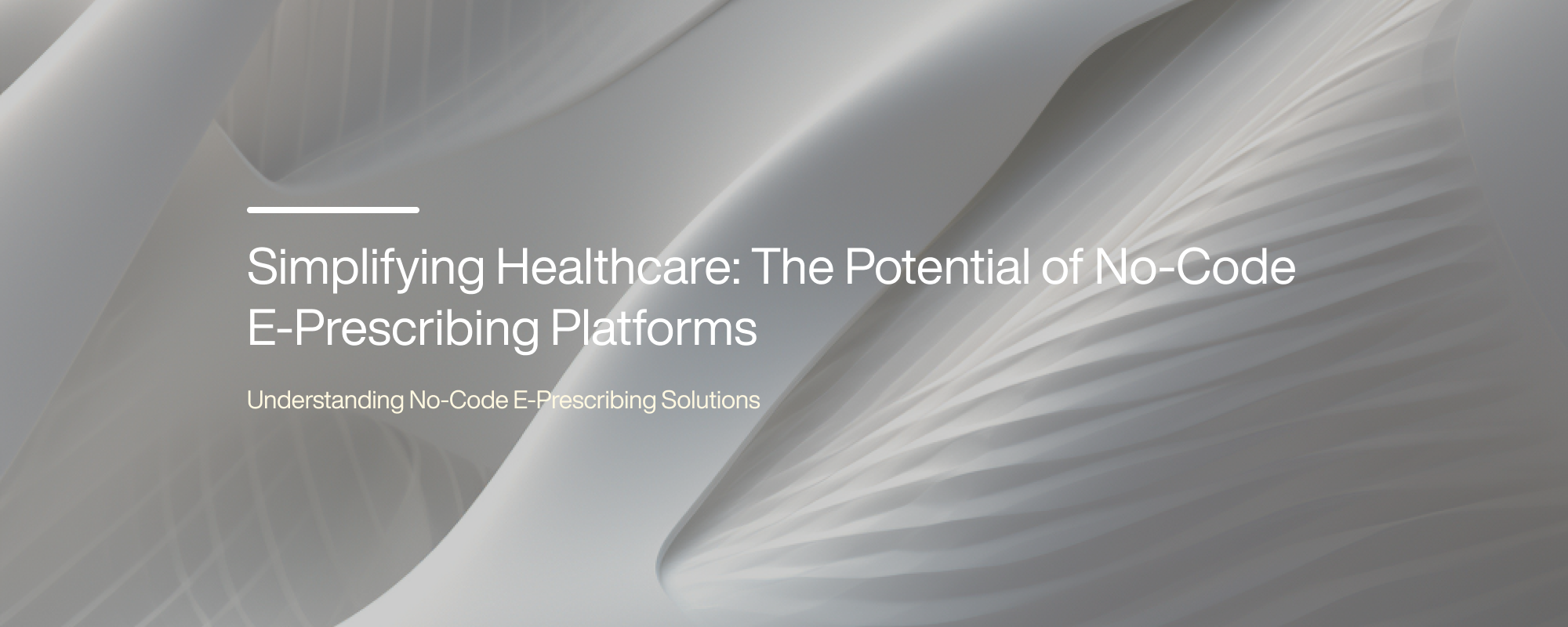 Simplifying Healthcare: The Potential of No-Code E-Prescribing Platforms