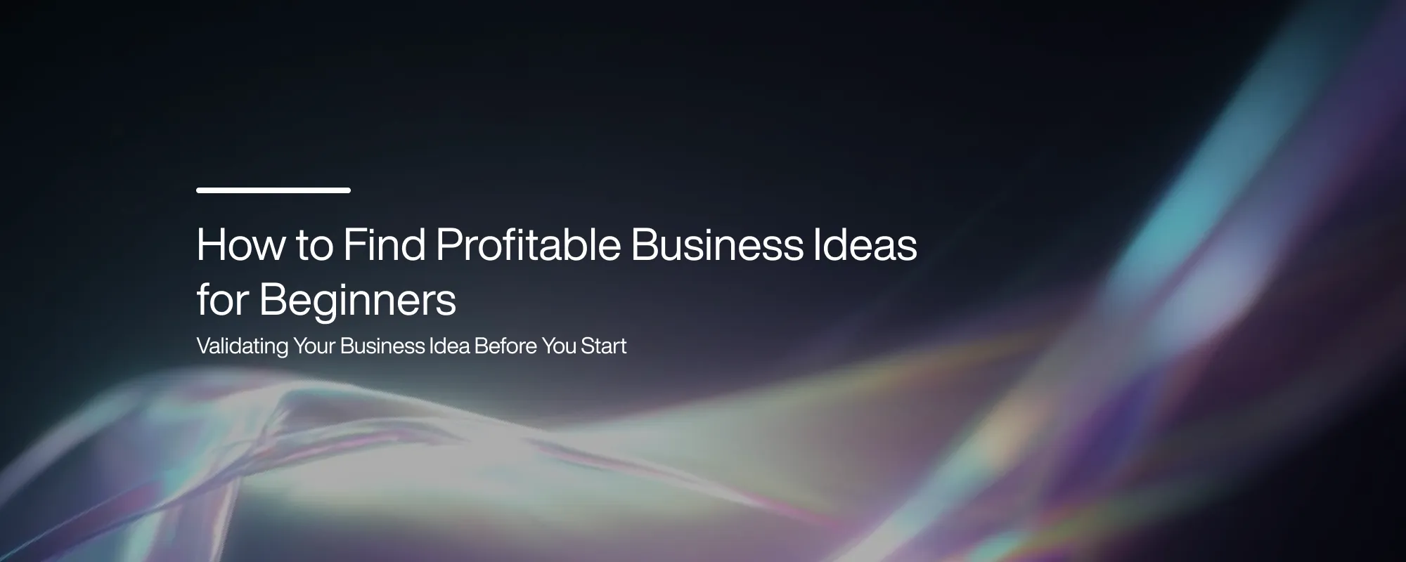How to Find Profitable Business Ideas for Beginners