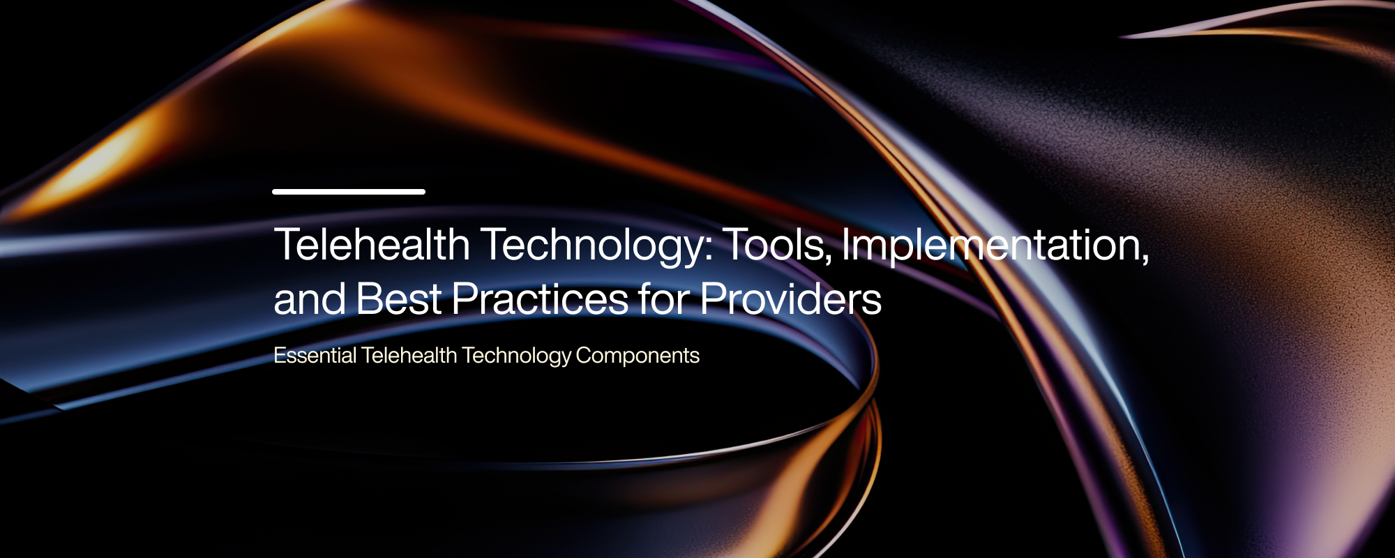 Telehealth Technology: Tools, Implementation, and Best Practices for Providers
