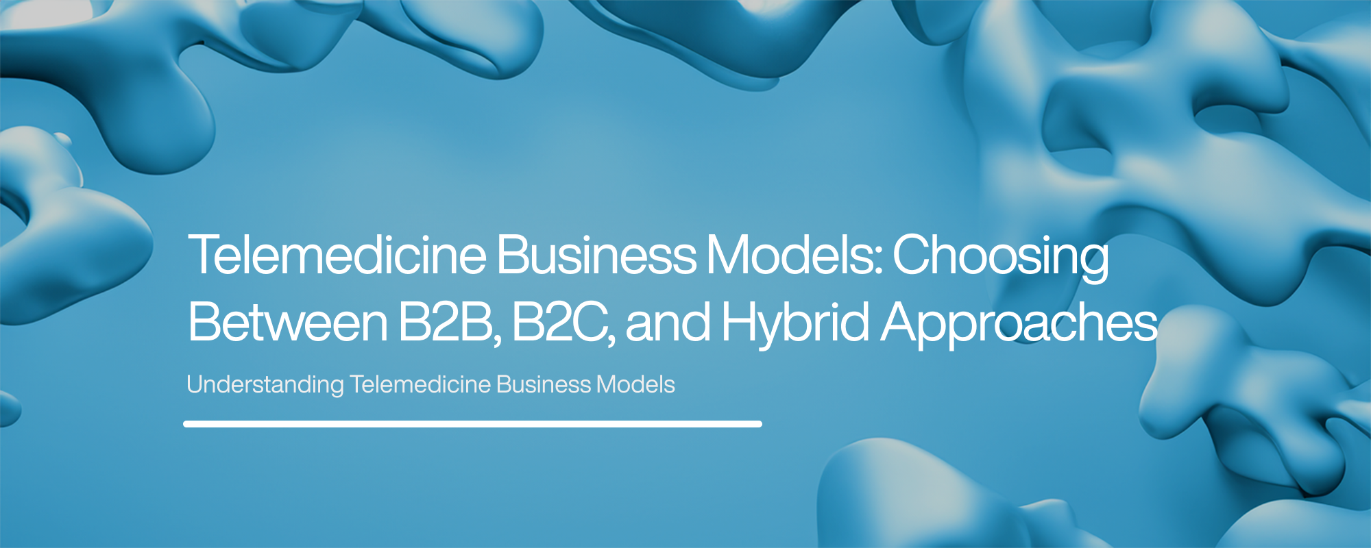 Telemedicine Business Models: Choosing Between B2B, B2C, and Hybrid ...