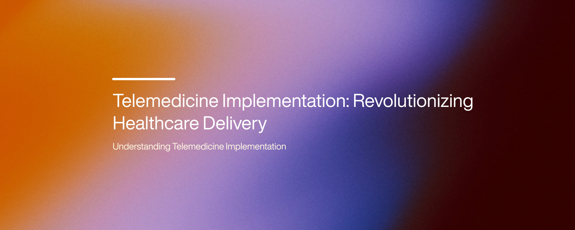 Telemedicine Implementation: Revolutionizing Healthcare Delivery