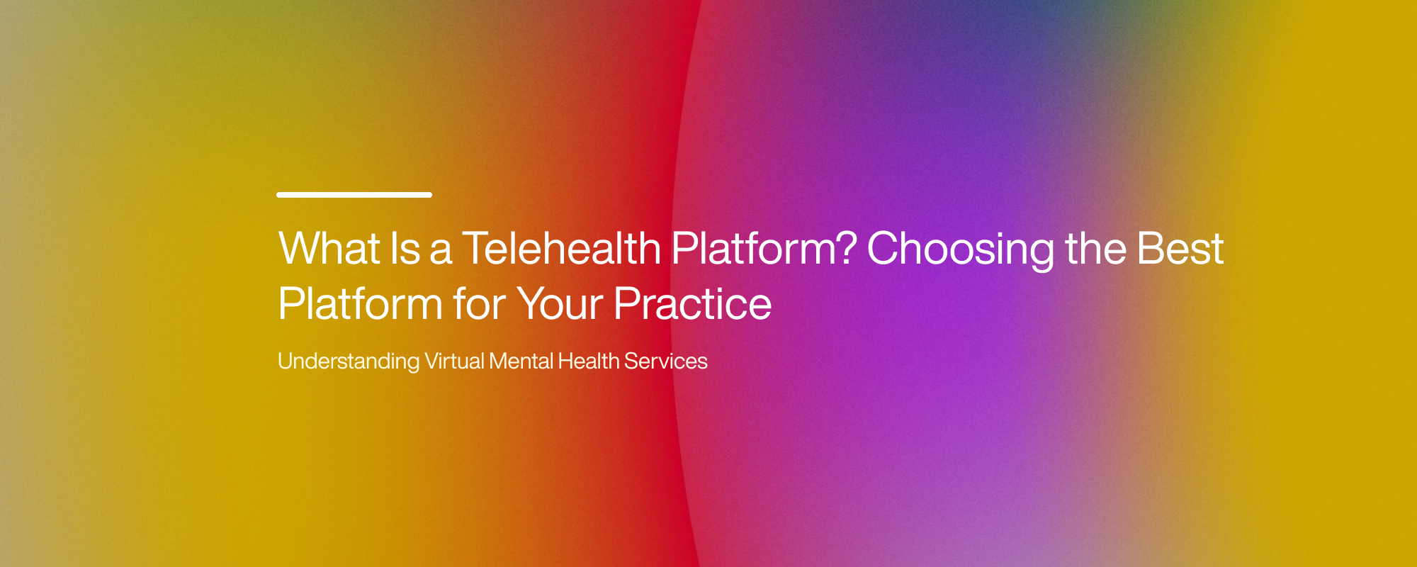 What Is a Telehealth Platform? Choosing the Best Platform for Your Practice